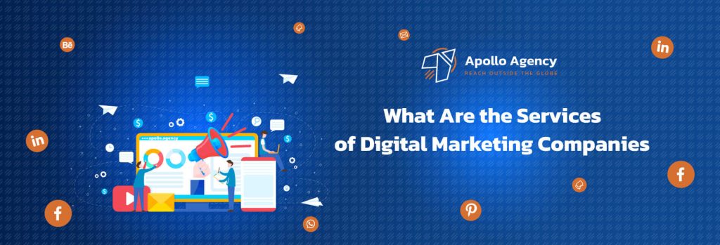 What Are the Services of Digital Marketing Companies? | 2025